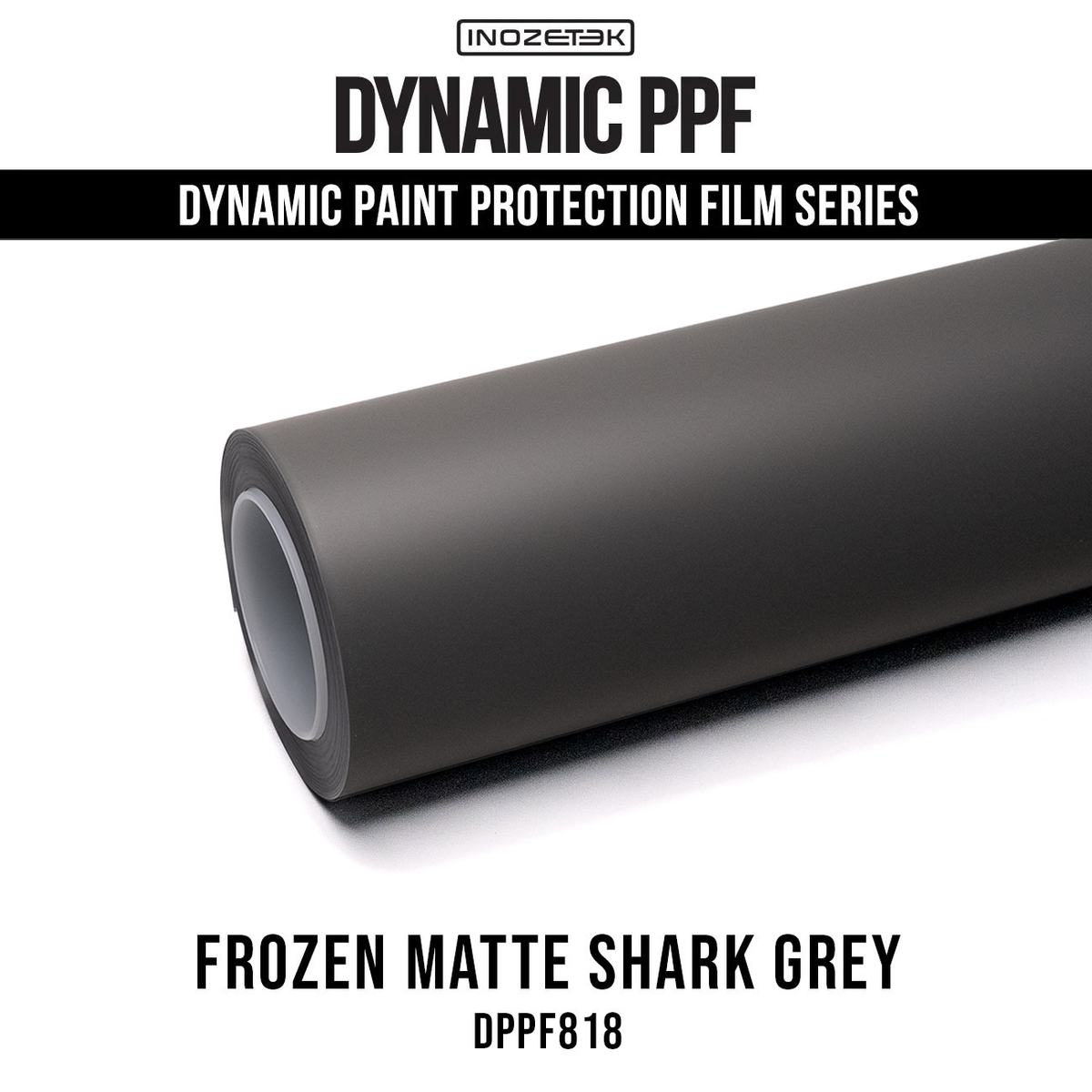 DPPF818 - DYNAMIC PPF - FROZEN MATTE SHARK GREY – Inozetek Canada